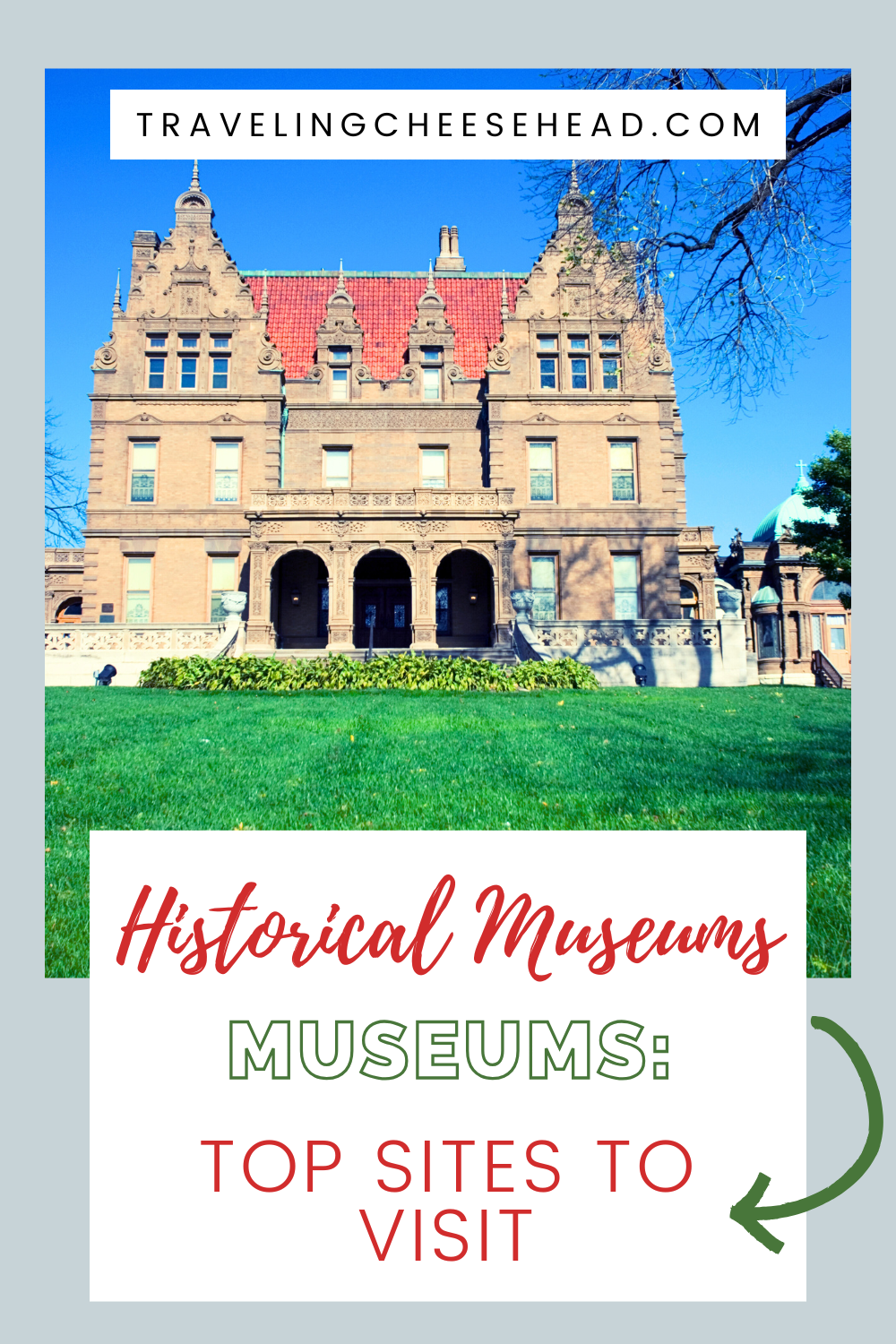 Historical Museums in Wisconsin: Top Sites to Visit - Traveling Cheesehead
